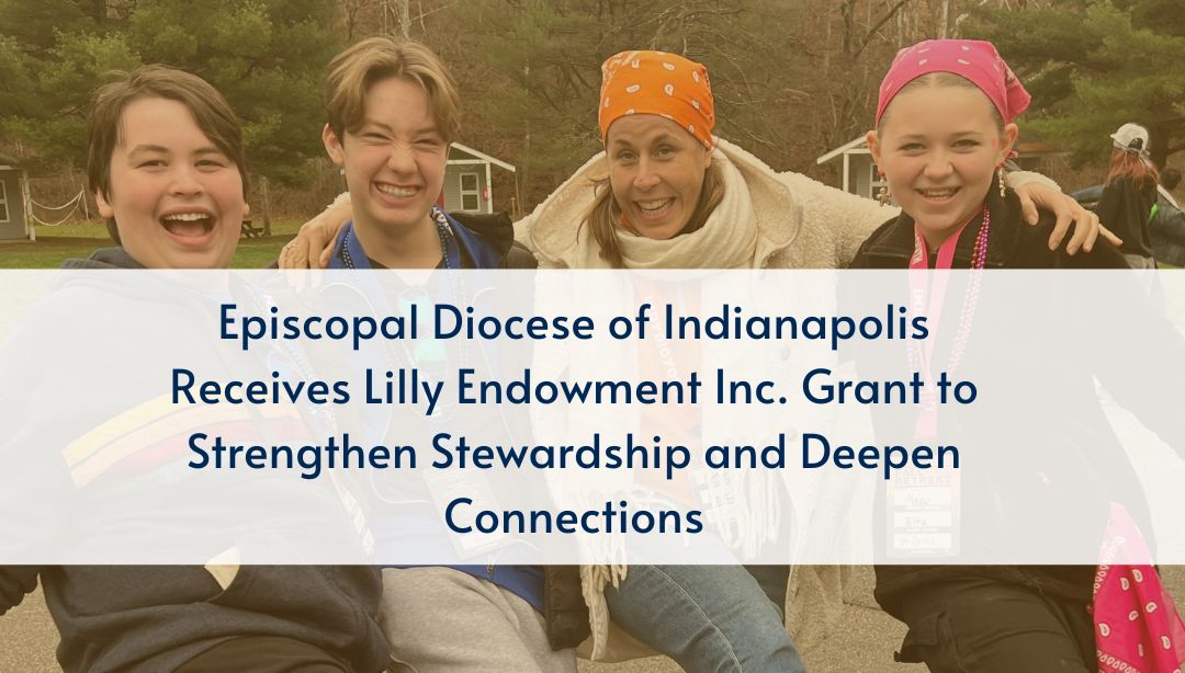 Episcopal Diocese of Indianapolis Receives Lilly Endowment Inc. Grant ...